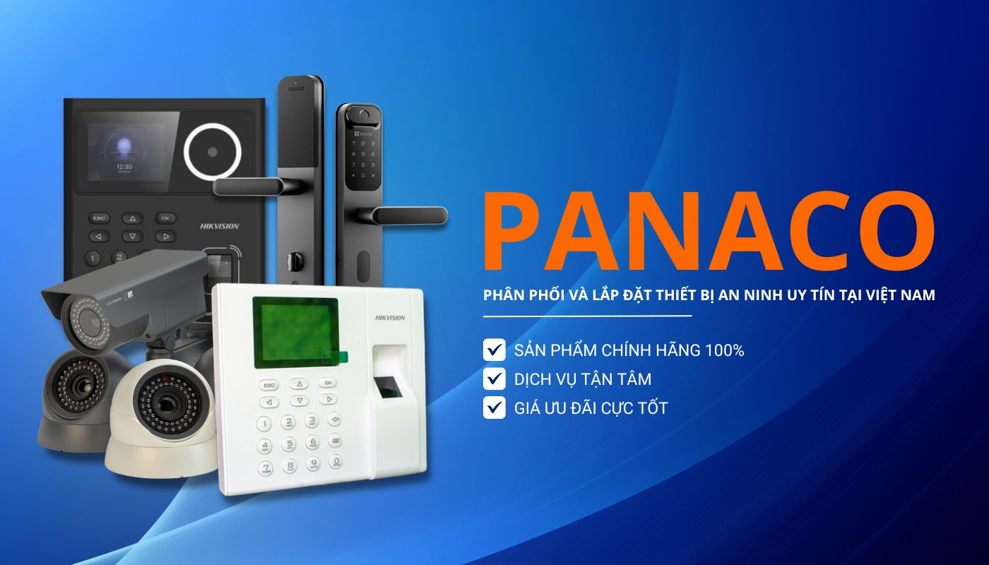 PANACO | Đơn Vị Phân Phối Và Lắp Đặt Thiết Bị An Ninh Uy Tín