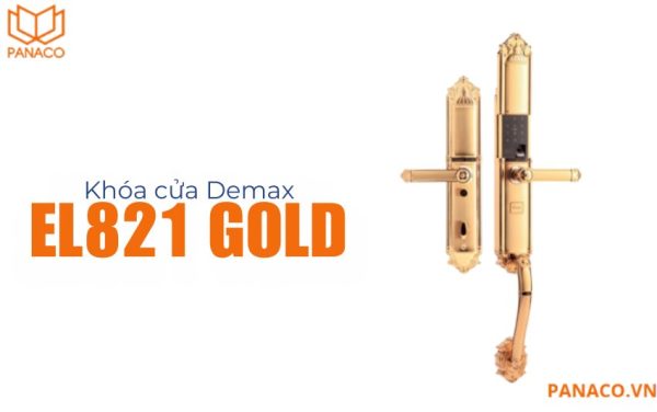 Chiết khấu 10% khi mua khóa cửa vân tay Demax EL821 GOLD